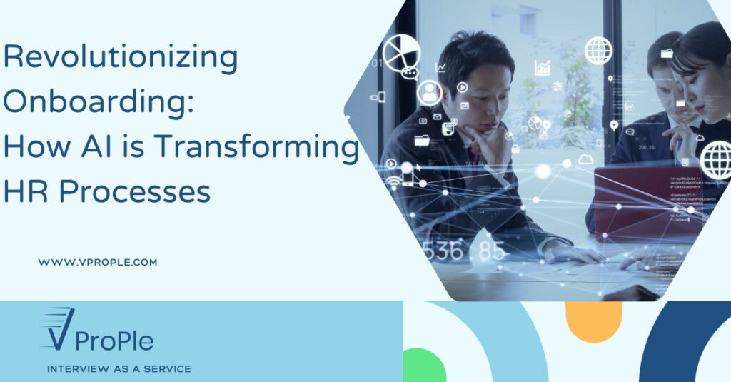 Revolutionizing Onboarding: How AI is Transforming HR Processes - VProPle